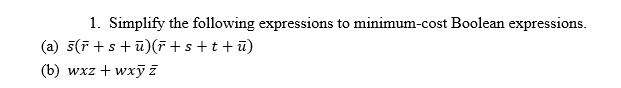Solved 1. Simplify the following expressions to minimum-cost | Chegg.com