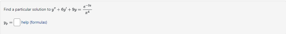 Solved Find a particular solution to y′′+6y′+9y=x4e−3x yp= | Chegg.com