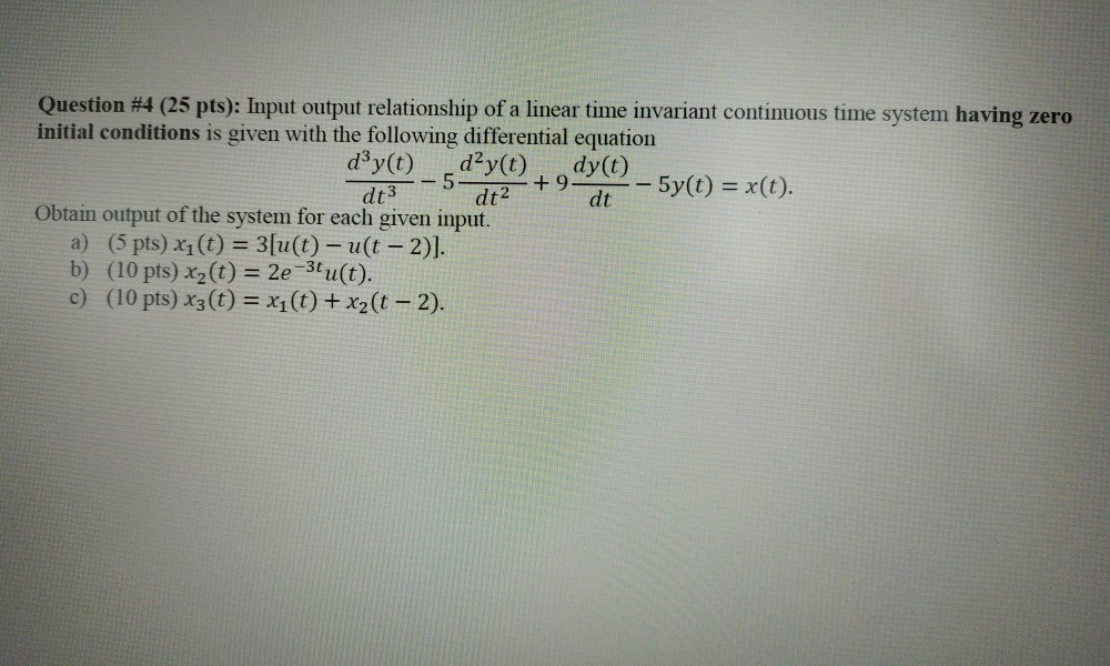 Solved Question #4 (25 pts): Input output relationship of a | Chegg.com