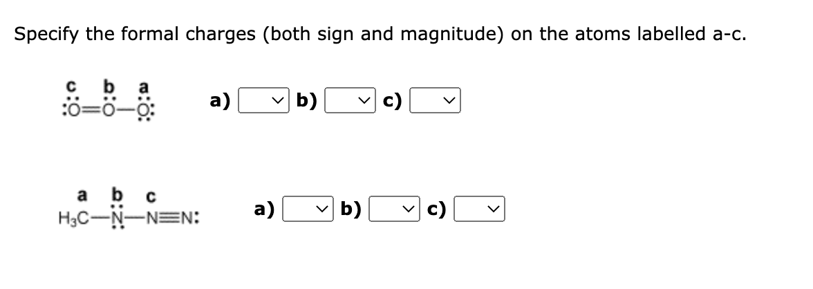 Solved Specify the formal charges (both sign and magnitude) | Chegg.com