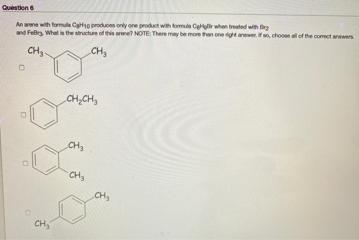 Solved Question 6 An arene with formula CgH10 produces only | Chegg.com