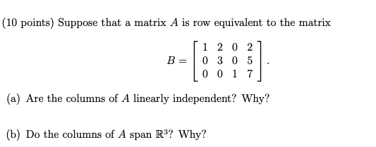 Solved (10 points) Suppose that a matrix A is row equivalent | Chegg.com