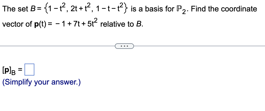 Solved The set B={1−t2,2t+t2,1−t−t2} is a basis for P2. Find | Chegg.com