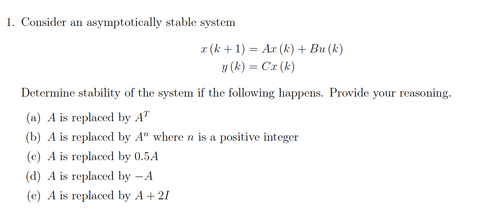 Solved 1. Consider an asymptotically stable system x (k + 1) | Chegg.com