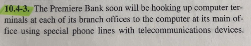 Solved 10.4-3. The Premiere Bank soon will be hooking up | Chegg.com