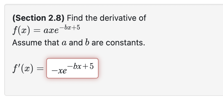 Solved f(x)=axe−bx+5 Assume that a and b are constants. | Chegg.com