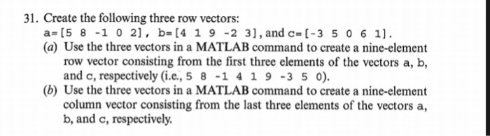 Solved 31. Create the following three row vectors: a»[5 | Chegg.com