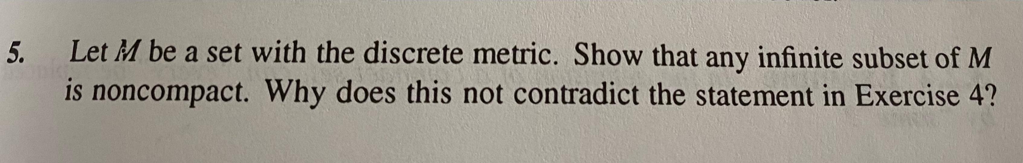 Solved 5. Let M be a set with the discrete metric. Show that | Chegg.com
