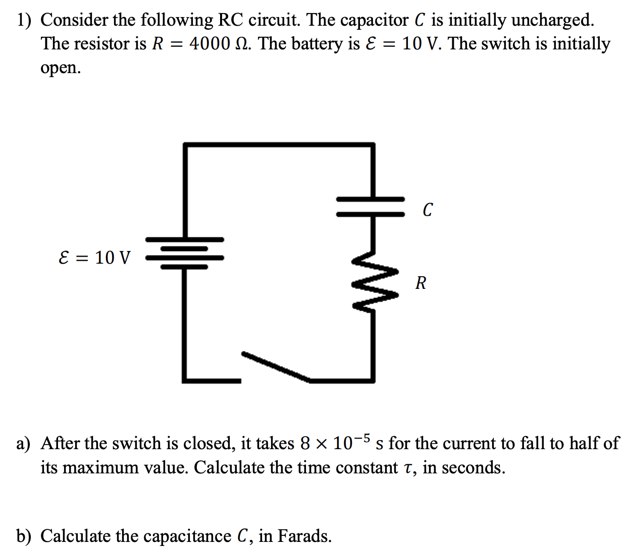 Solved a) ﻿After the switch is closed, it takes 8×10-5s ﻿for | Chegg.com