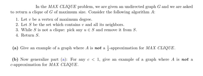 In the MAX CLIQUE problem, we are given an undirected | Chegg.com