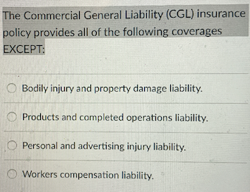 Solved The Commercial General Liability (CGL) insurance | Chegg.com