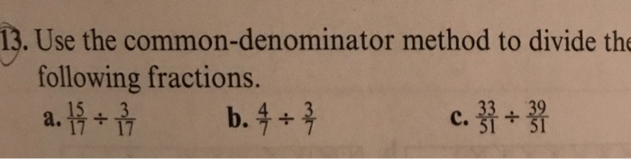 Solved Use the common-denominator method to divide the | Chegg.com