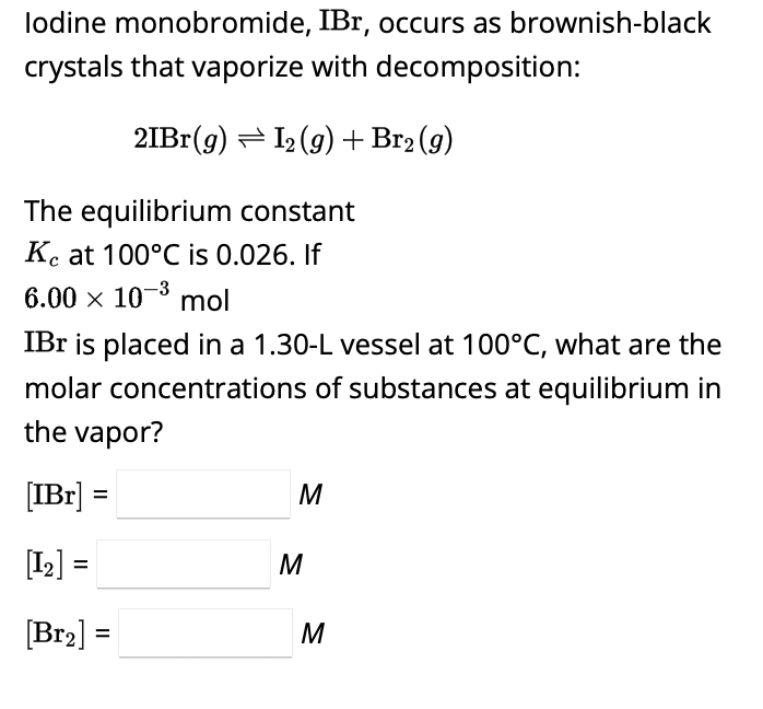 Solved Iodine monobromide, IBr, occurs as brownish-black | Chegg.com