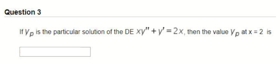 Solved Question 2 The solution of the IVP xạy" + 3xy' = 0, | Chegg.com