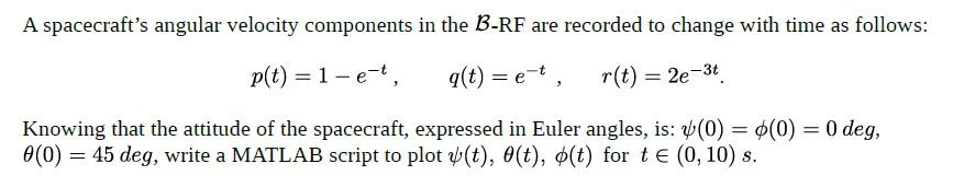 Solved A spacecraft's angular velocity components in the | Chegg.com
