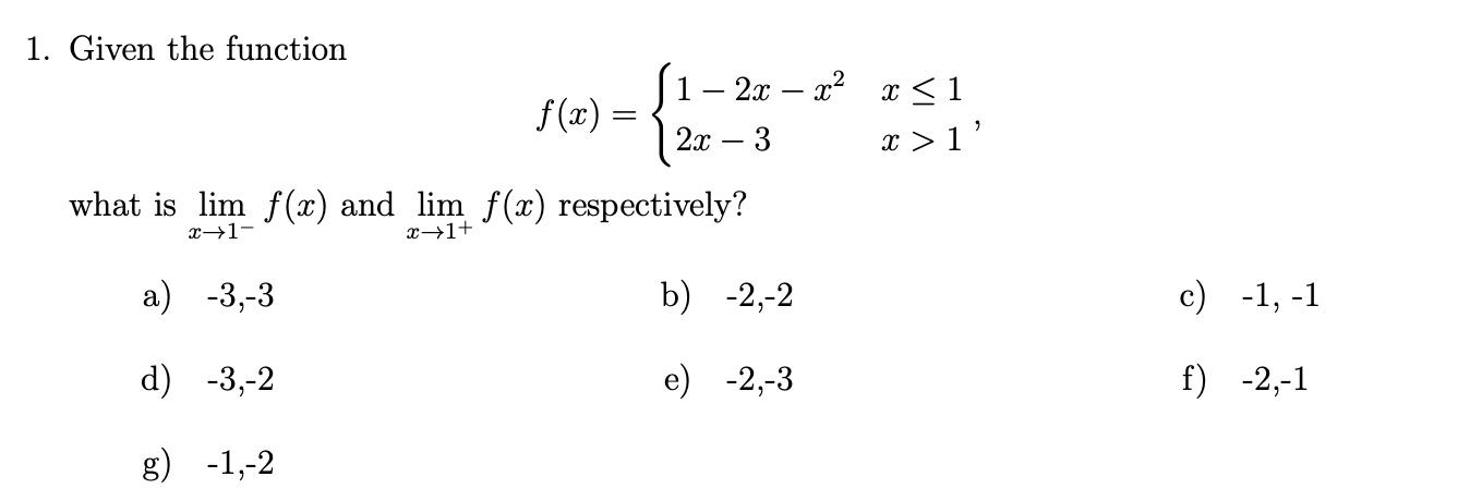 Solved 1. Given the function f(x)={1−2x−x22x−3x≤1x>1 what is | Chegg.com