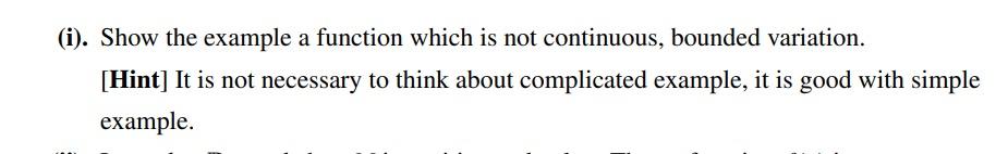 Solved (i). Show the example a function which is not | Chegg.com