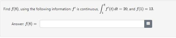 Solved Find f(8), using the following information: f′ is | Chegg.com