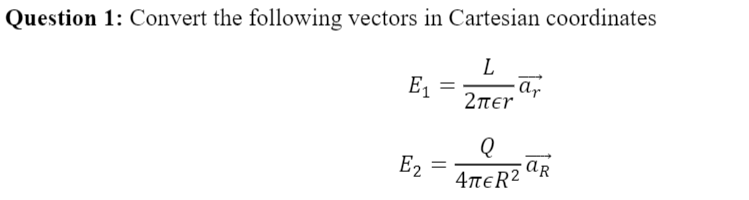 Solved Question 1: Convert the following vectors in | Chegg.com