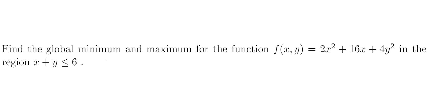 Solved Find the global minimum and maximum for the function | Chegg.com