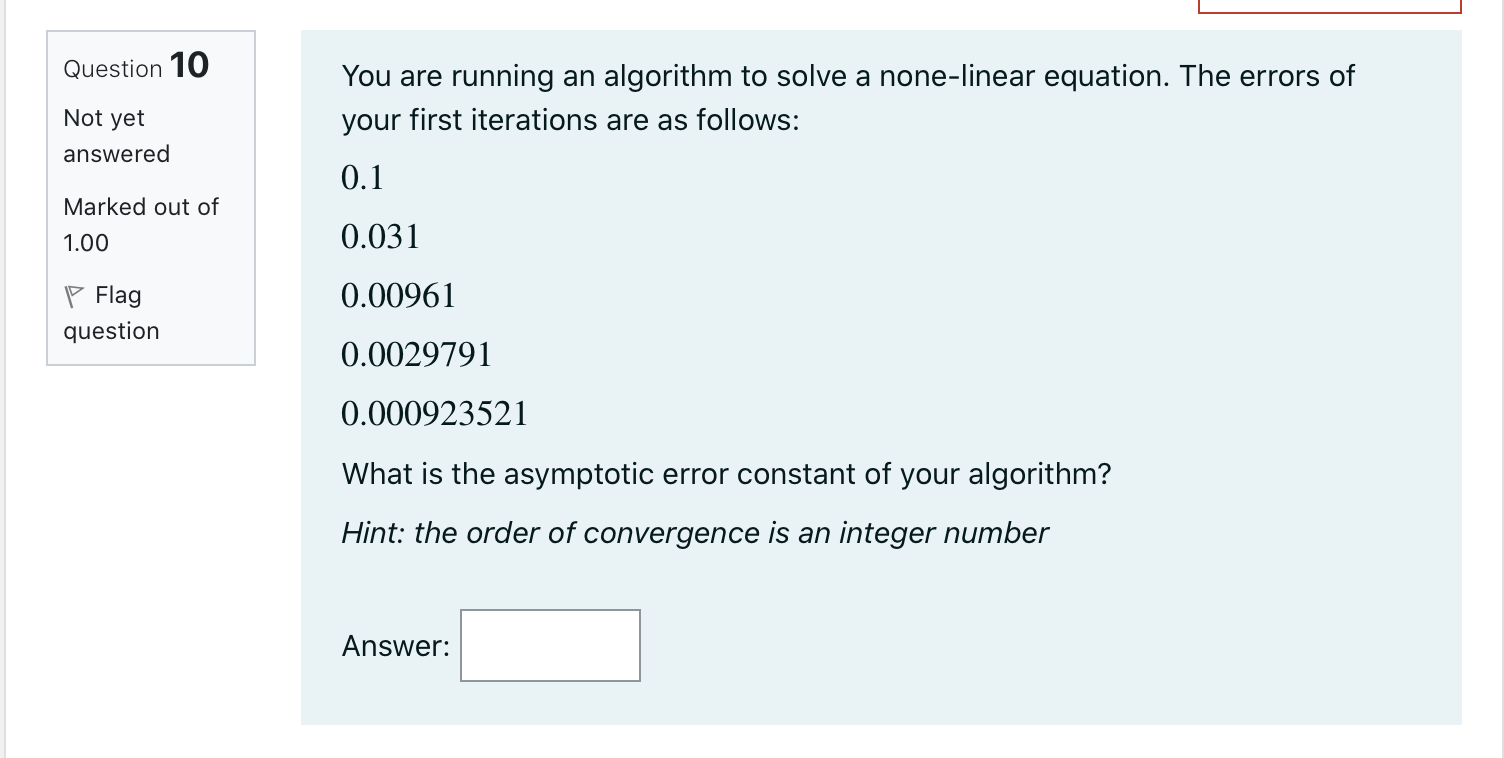 Solved Question 10 You are running an algorithm to solve a | Chegg.com
