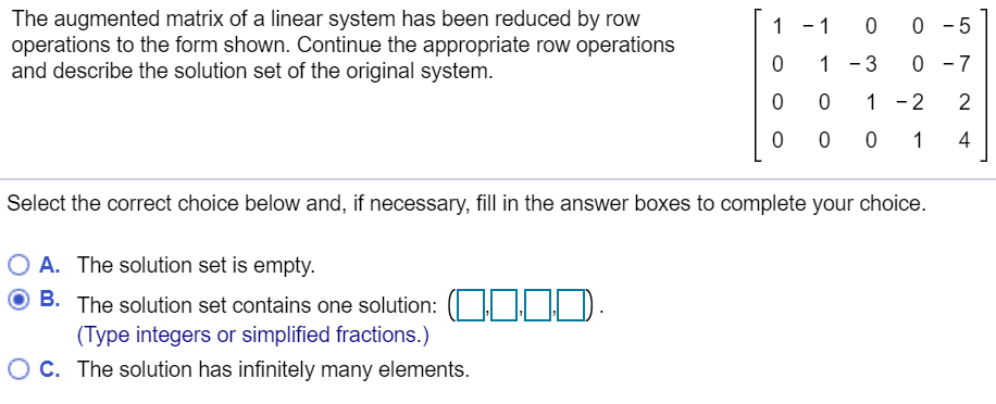 Solved The augmented matrix of a linear system has been | Chegg.com