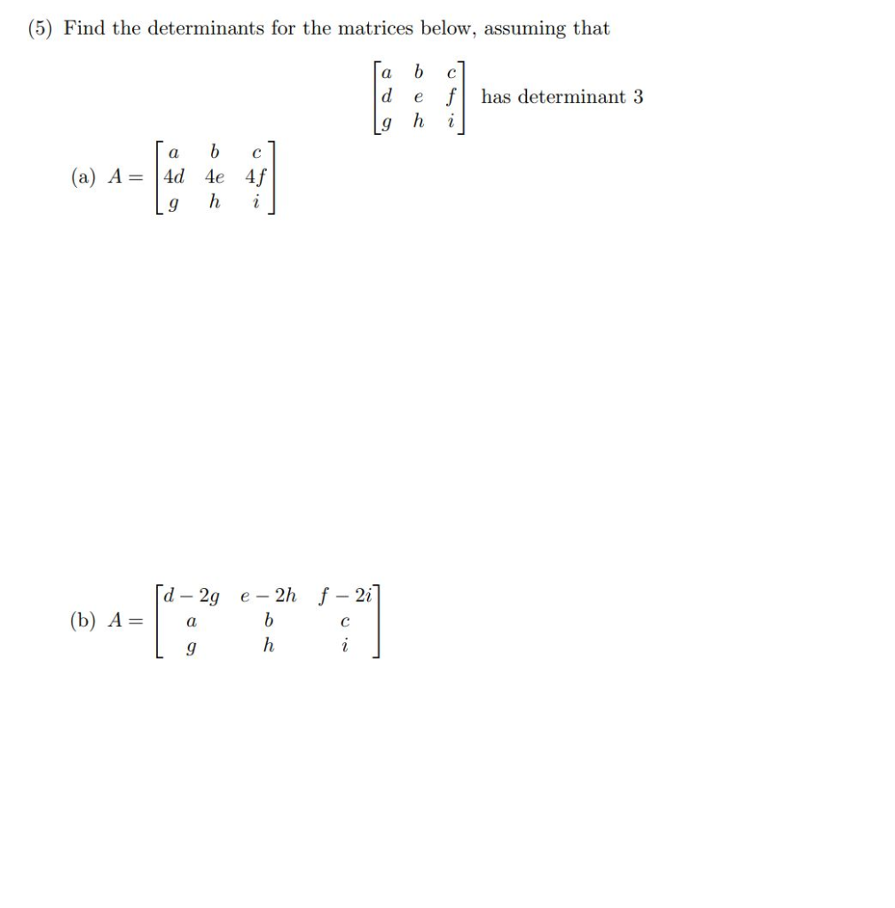 Solved (5) Find the determinants for the matrices below, | Chegg.com