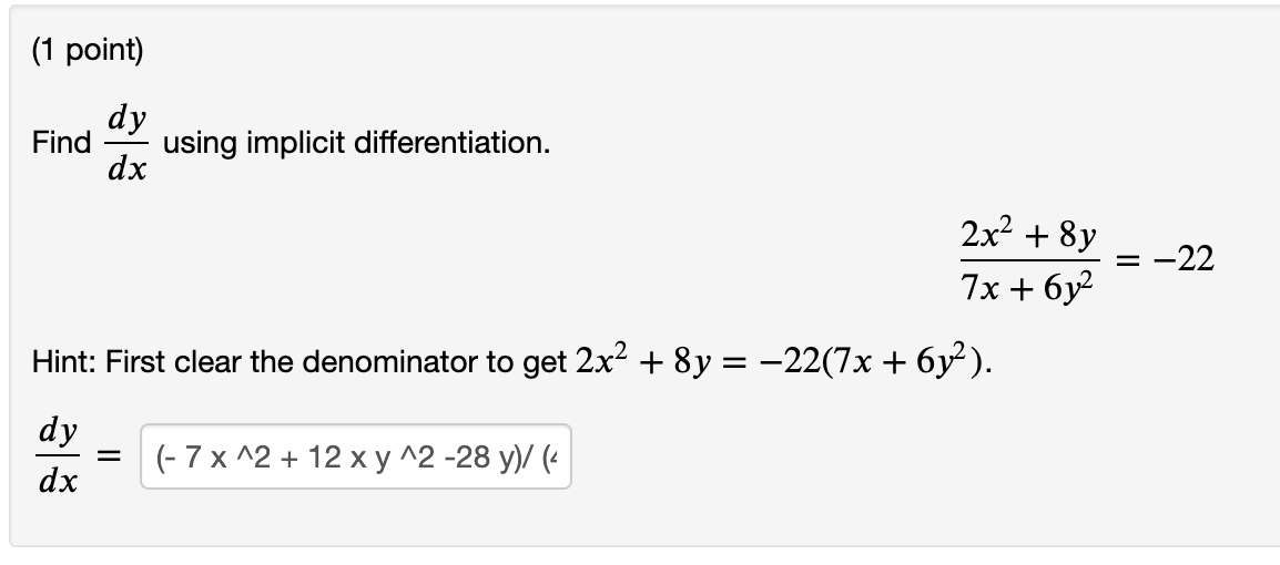 Solved (1 point) dy Find dx using implicit differentiation. | Chegg.com