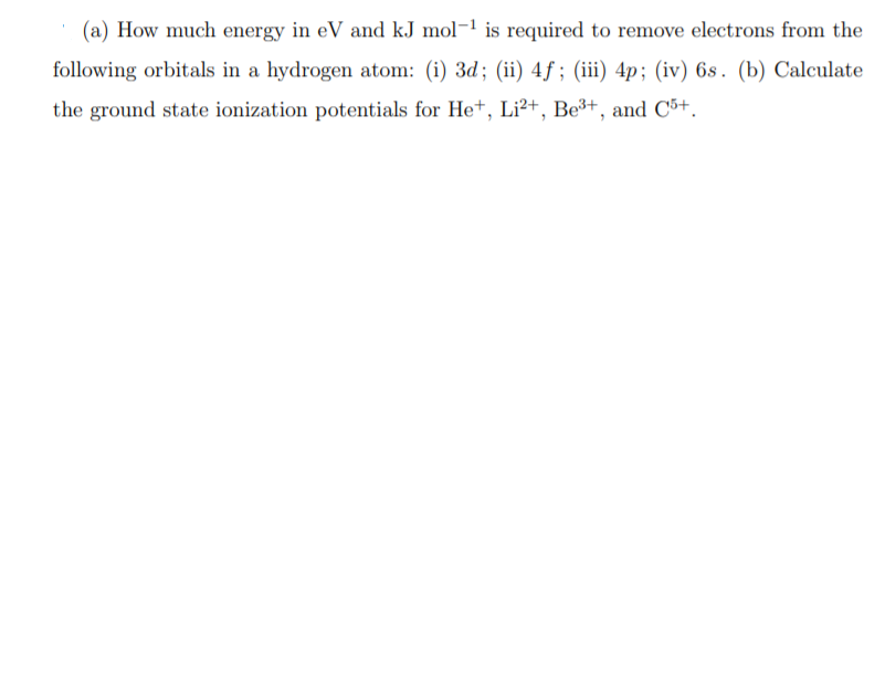 Solved (a) How much energy in eV and kJ mol-1 is required to | Chegg.com