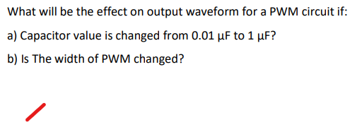 Solved What will be the effect on output waveform for a PWM | Chegg.com