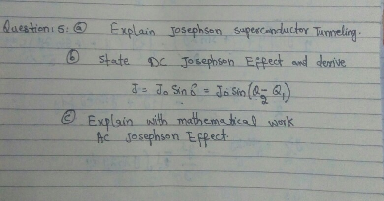 Solved Question: 5: ① Explain Josephson superconductor | Chegg.com