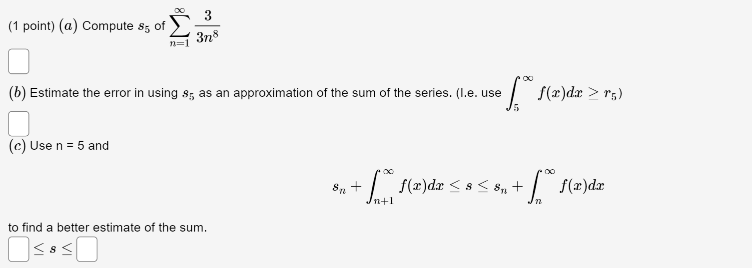 Solved 3 (1 point) (a) Compute S5 of 3n8 n=1 (6) Estimate | Chegg.com