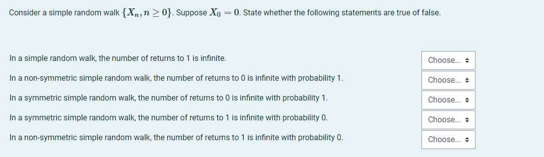 Solved Consider a simple random walk {Xn, n ≥ 0}. Suppose Xo | Chegg.com
