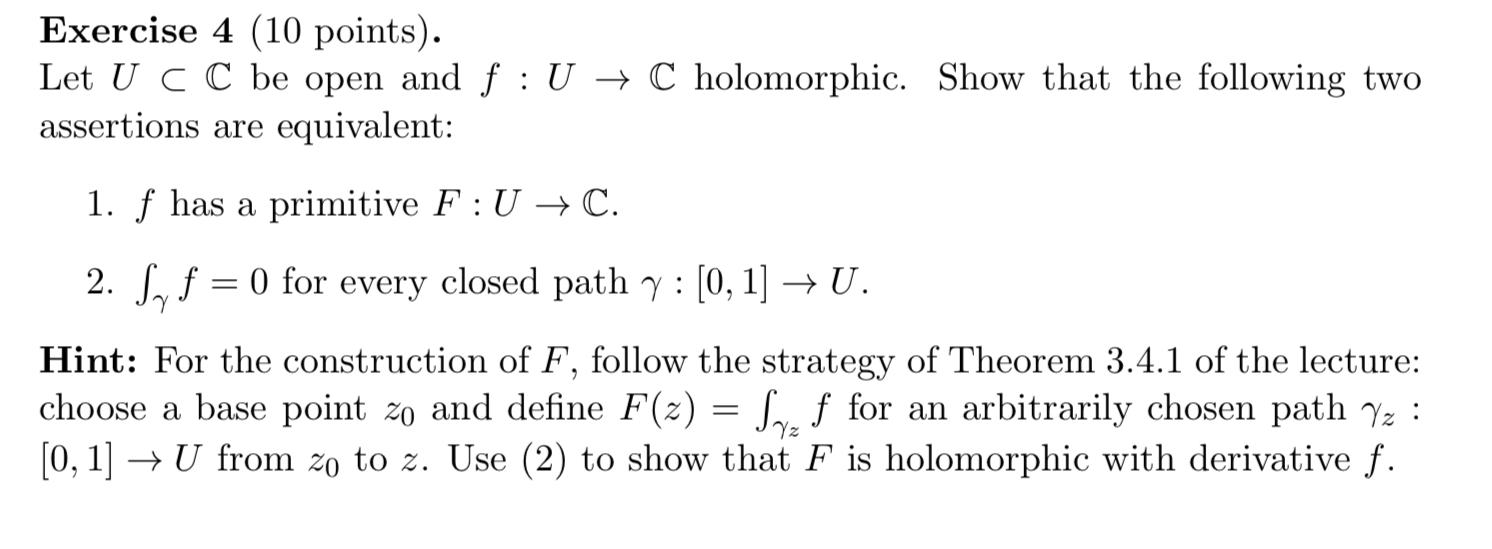 Solved Exercise 4 (10 points). Let U⊂C be open and f:U→C | Chegg.com