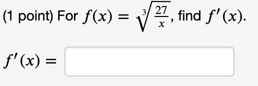 Solved (1 point) For f(x)=3x27 f′(x)= | Chegg.com