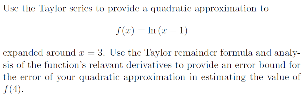 Solved Use the Taylor series to provide a quadratic | Chegg.com