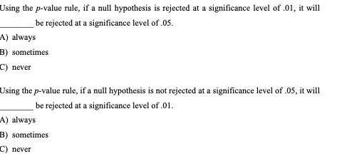 Solved Using the p-value rule, if a null hypothesis is | Chegg.com