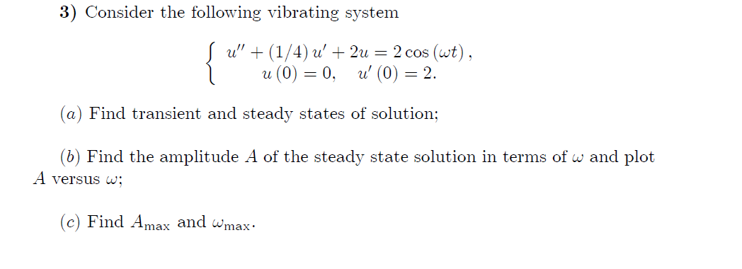 Solved 3) Consider the following vibrating system | Chegg.com