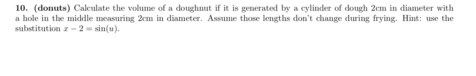 10. (donuts) Calculate the volume of a doughnut if it | Chegg.com