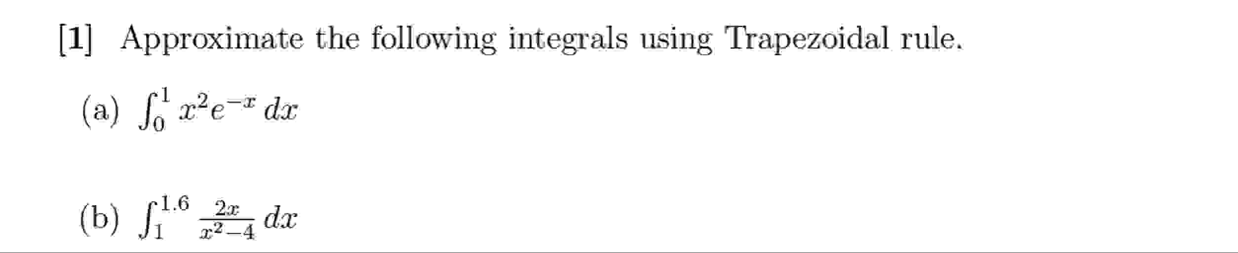 Solved [1] ﻿Approximate the following integrals using | Chegg.com