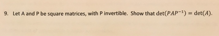 Solved Let A and P be square matrices, with P invertible. | Chegg.com