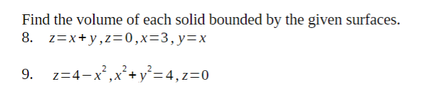 Solved Find the volume of each solid bounded by the given | Chegg.com