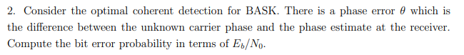 Solved 2. Consider the optimal coherent detection for BASK. | Chegg.com