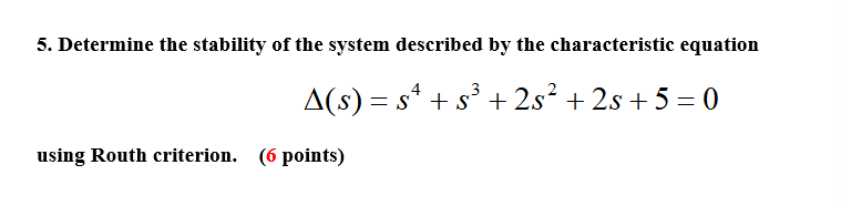 Solved 5. Determine the stability of the system described by | Chegg.com