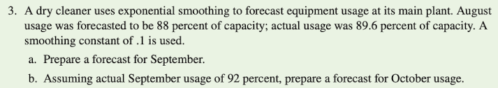 Solved 3. A dry cleaner uses exponential smoothing to | Chegg.com