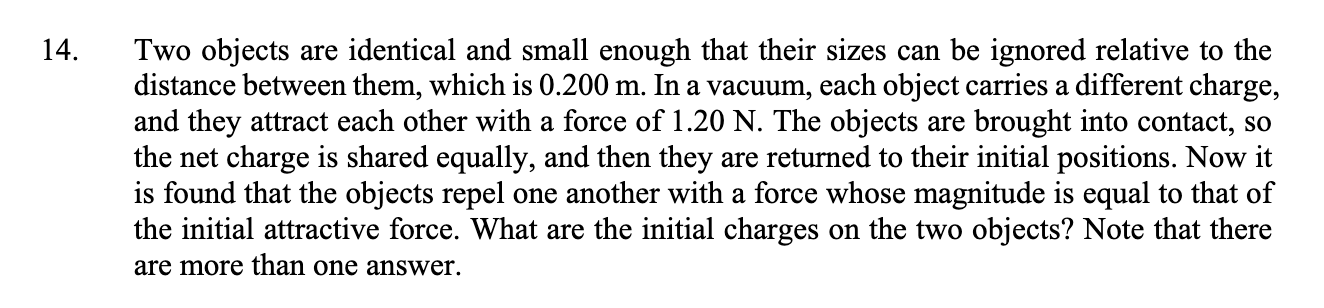 Solved 14. ﻿Two objects are identical and small enough that | Chegg.com