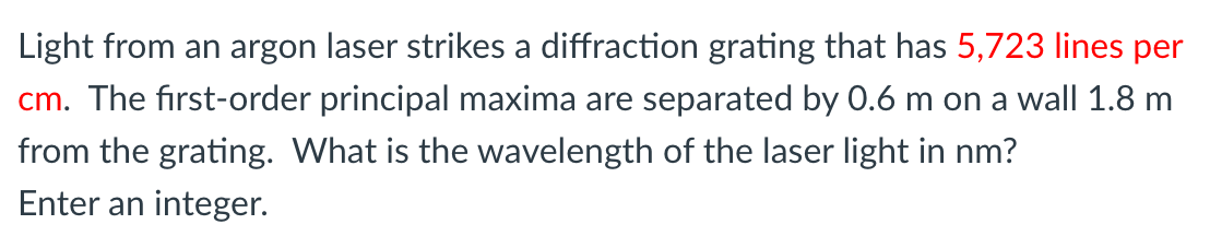 Solved Light from an argon laser strikes a diffraction | Chegg.com