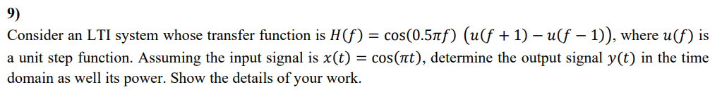 Solved 9) Consider an LTI system whose transfer function is | Chegg.com