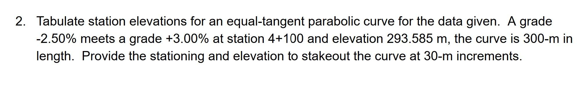 Solved 2. Tabulate station elevations for an equal-tangent | Chegg.com
