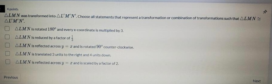 Solved 4 points ALMN was transformed into AL'M'N'. Choose | Chegg.com